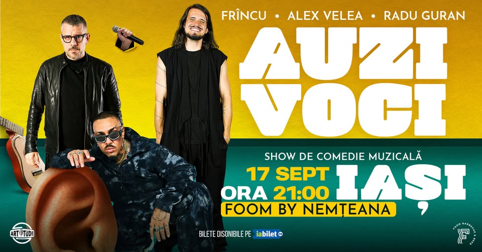 IAȘI | Auzi Voci cu Alex Velea, Frîncu și Radu Guran | Comedie Muzicală ...