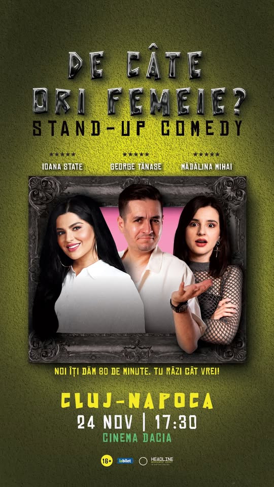 Cluj-Napoca: Stand-Up Comedy cu George Tănase, Ioana State și Mădălina Mihai – „De câte ori ...