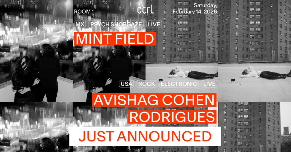 ctrl LIVE: Mint Field [MX] & Avishag Rodrigues [USA] - OnEvent