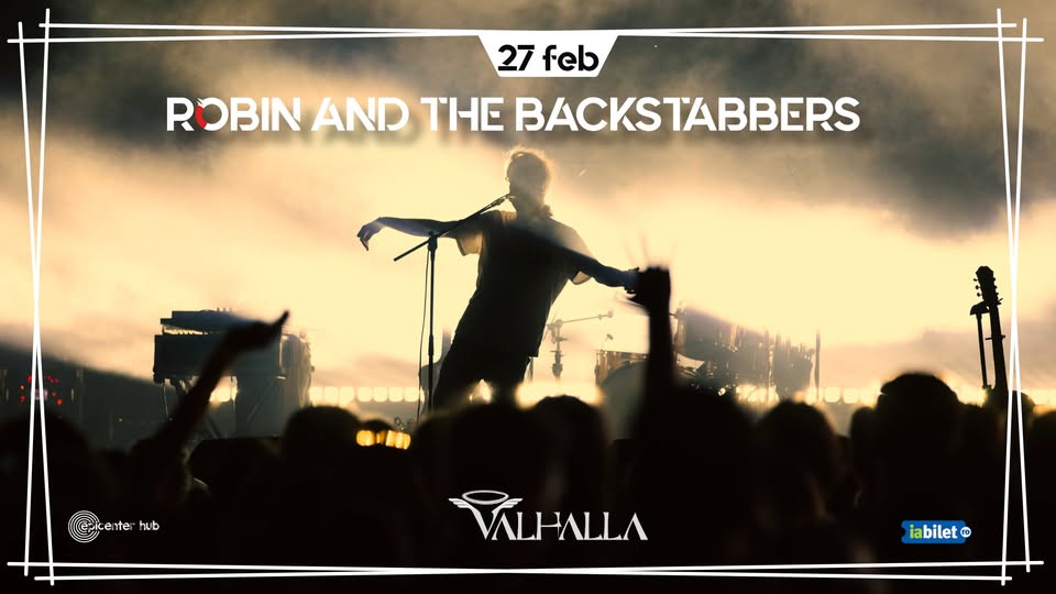 Robin and The Backstabbers • Bacau • Beraria Valhalla • 27 februarie ...
