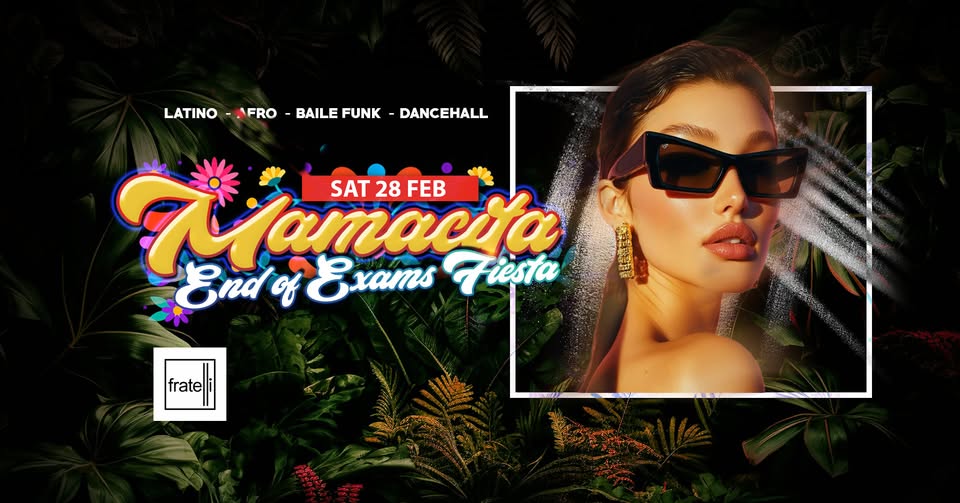 MAMACITA – END OF EXAMS FIESTA @ Fratelli, Timisoara - OnEvent