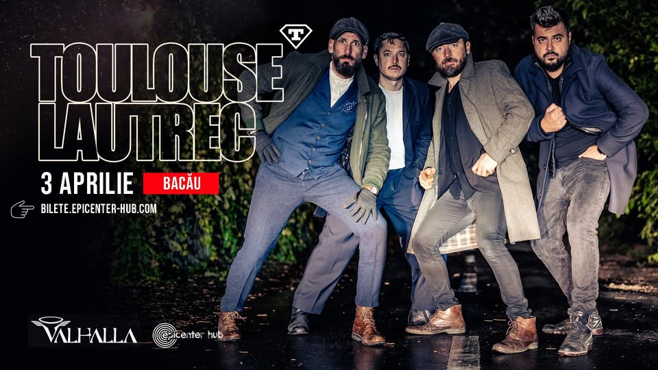 Toulouse Lautrec • Bacau • Beraria Valhalla • 3 aprilie - OnEvent